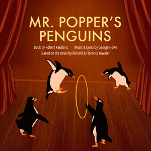 Mr. Popper's Penguins - Wheelock Family Theatre - Boston